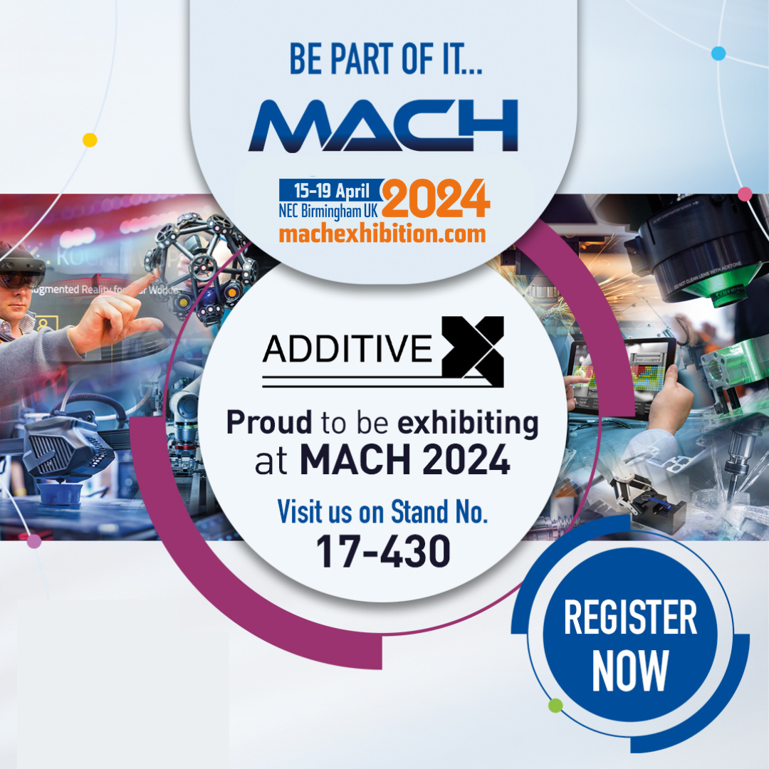 Additive-X are Heading Back to MACH 2024!